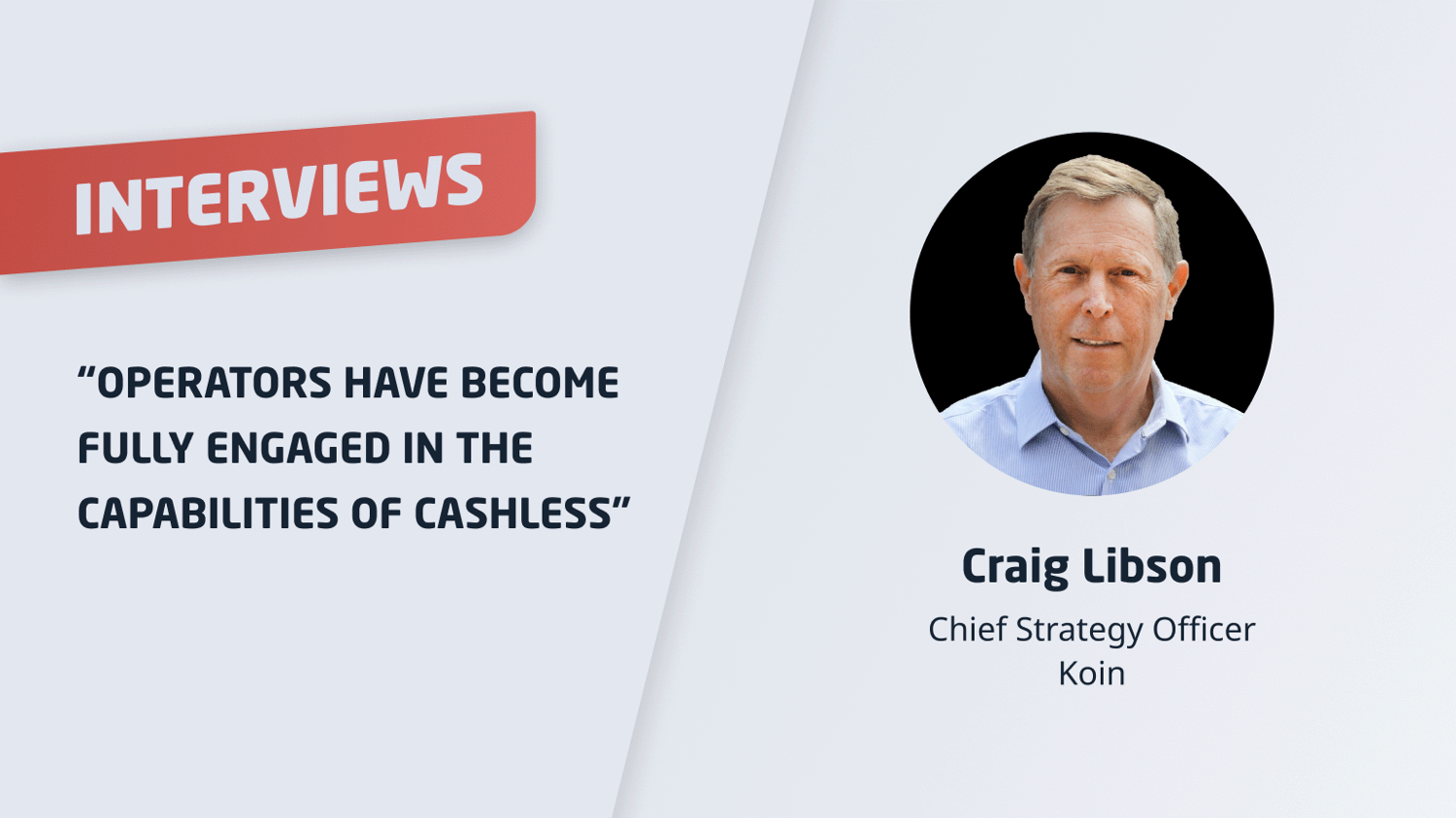 Craig Libson: “Operators have become fully engaged in the capabilities ...