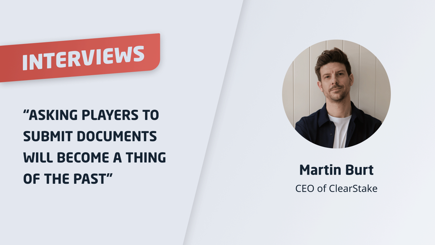 Martin Burt: “Asking players to submit documents will become a thing of ...