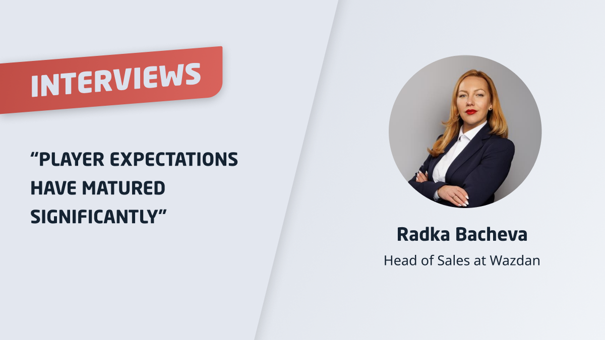 Radka Bacheva: "Player expectations have matured significantly"