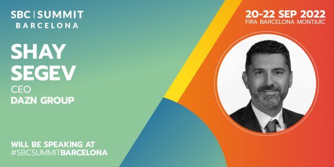 DAZN Group CEO Shay Segev to speak at SBC Summit Barcelona