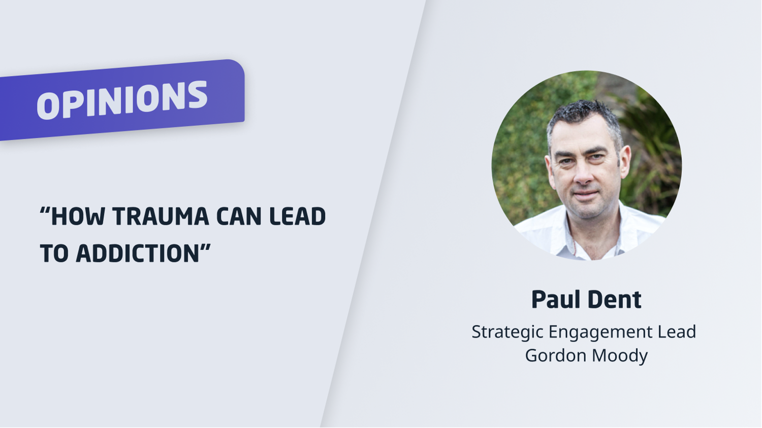 Paul Dent: How trauma can lead to addiction