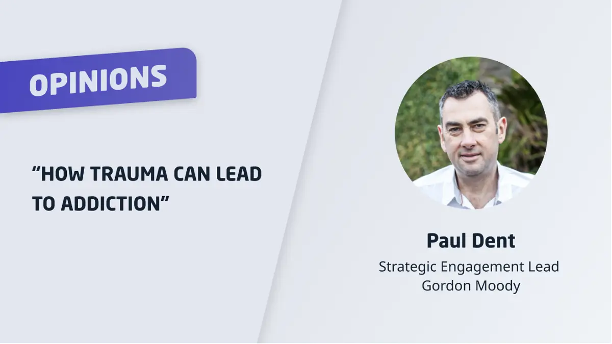 Paul Dent: How trauma can lead to addiction