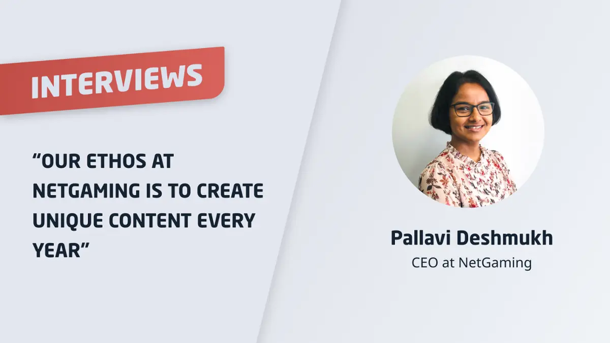 Pallavi Deshmukh: “Our ethos at NetGaming is to create unique content ...