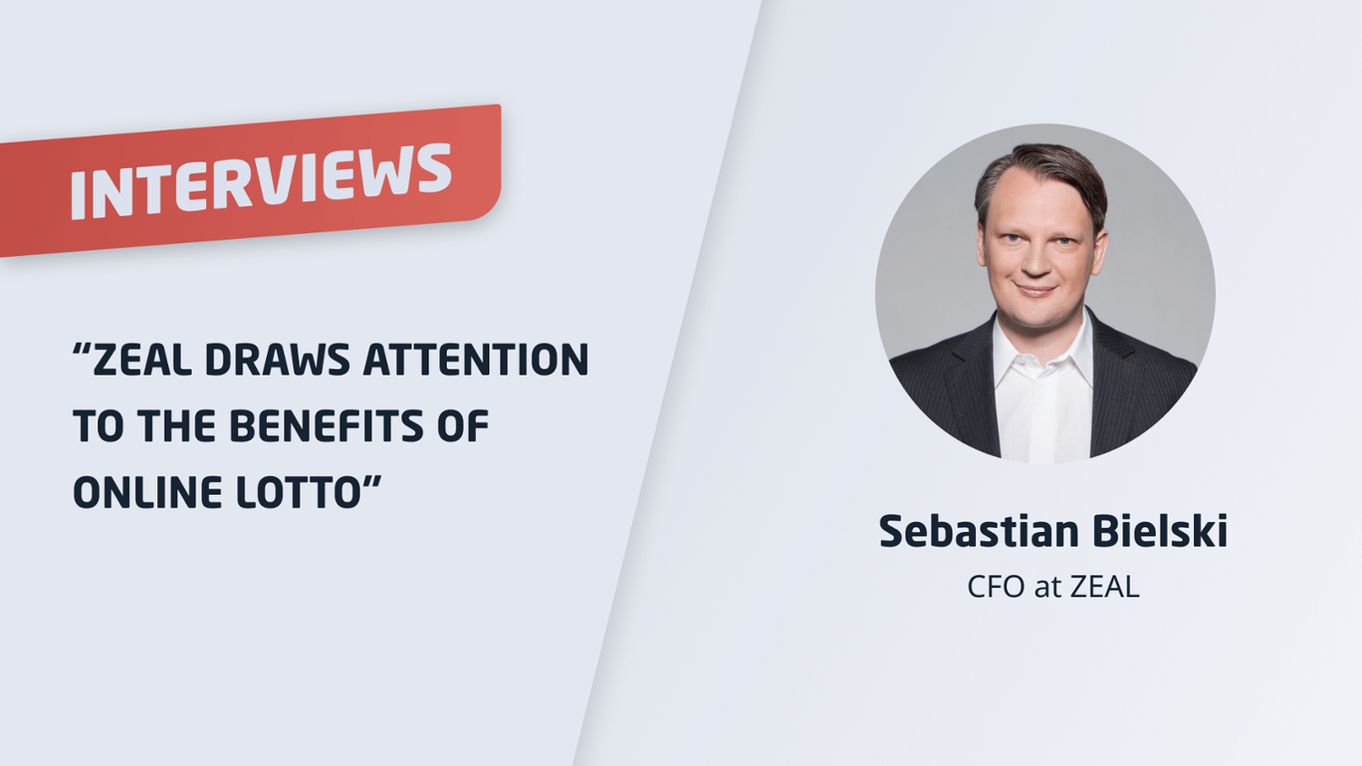 Sebastian Bielski: "ZEAL draws attention to the benefits of online lotto"