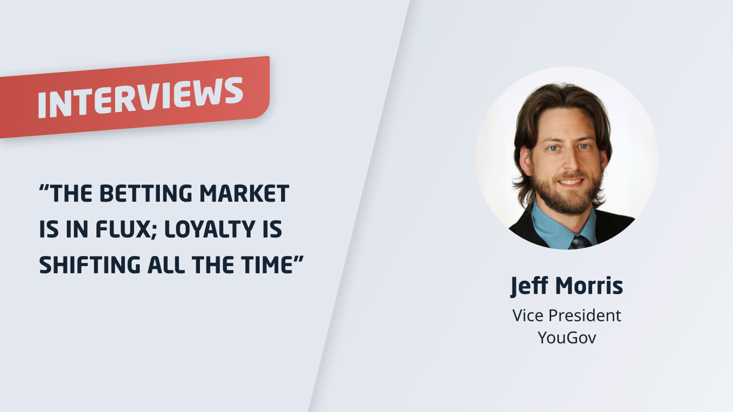 Jeff Morris: “The sports betting market is in flux; loyalty is shifting all the time”