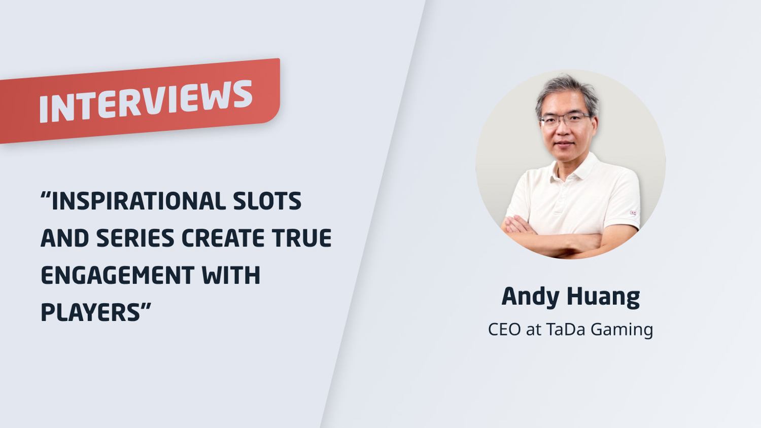 Andy Huang: "Inspirational slots and series create true engagement with ...